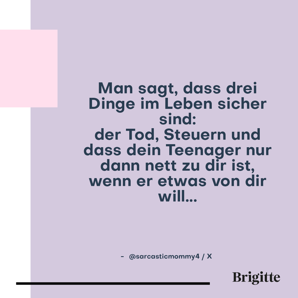 Teenager-Sprüche: "Heute ist Pyjama-Tag, und mein Kind will Jeans ...